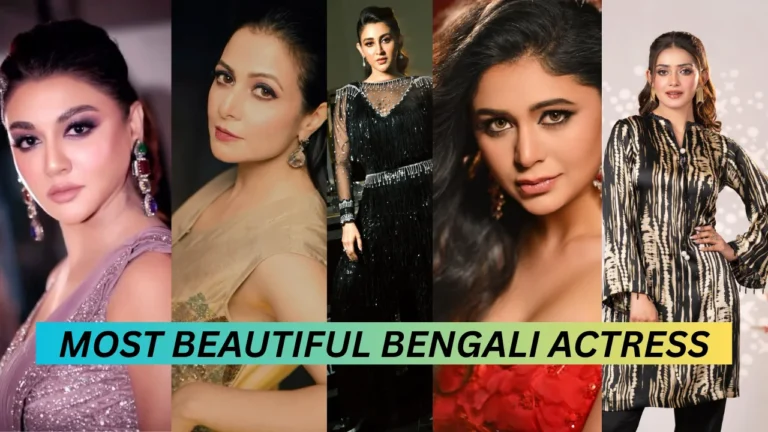 Most Beautiful Bengali Actress: Elegance Wrapped in Solemn Quintessence