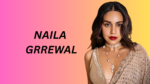 Naila Grrewal (Actress)